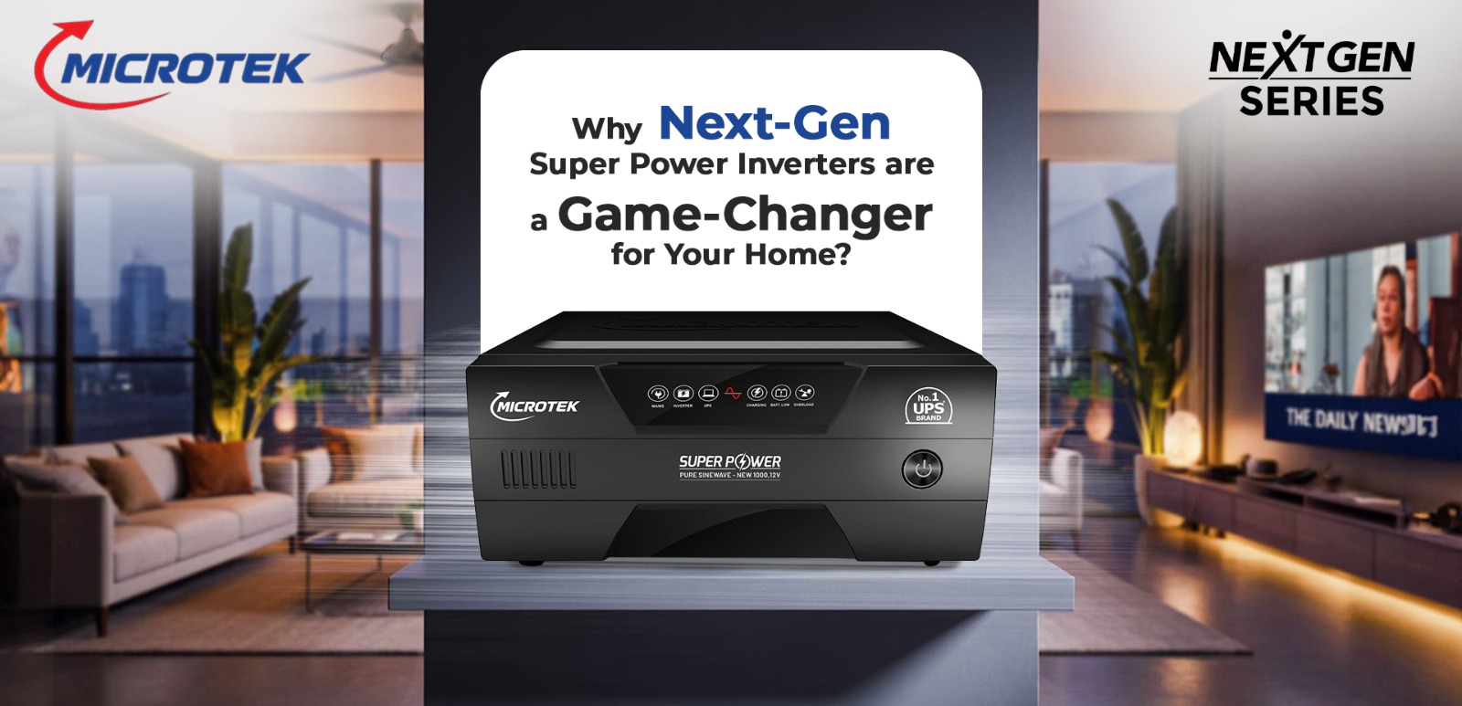Why Next-Gen Super Power Inverters Are a Game-Changer for Your Home?